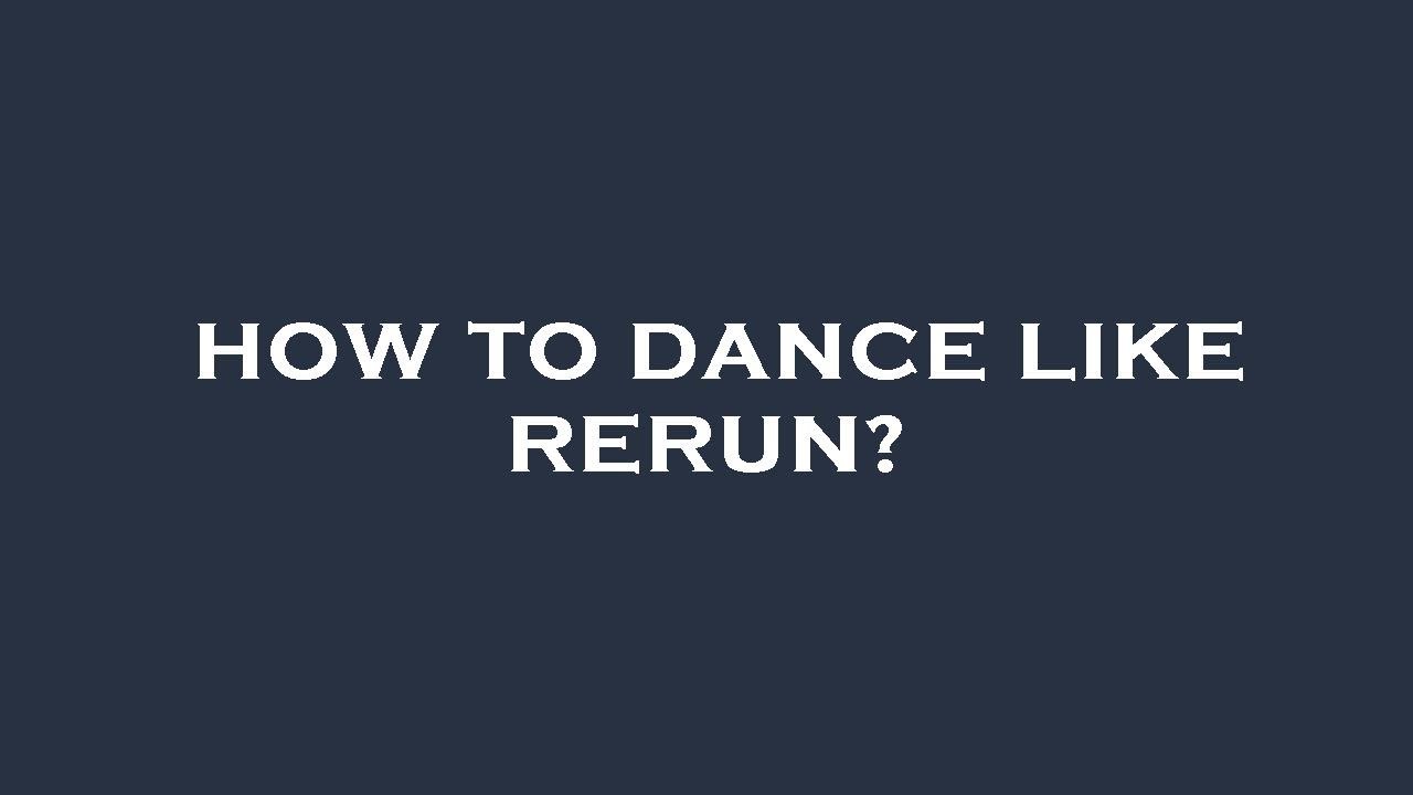 How to dance like rerun? - YouTube