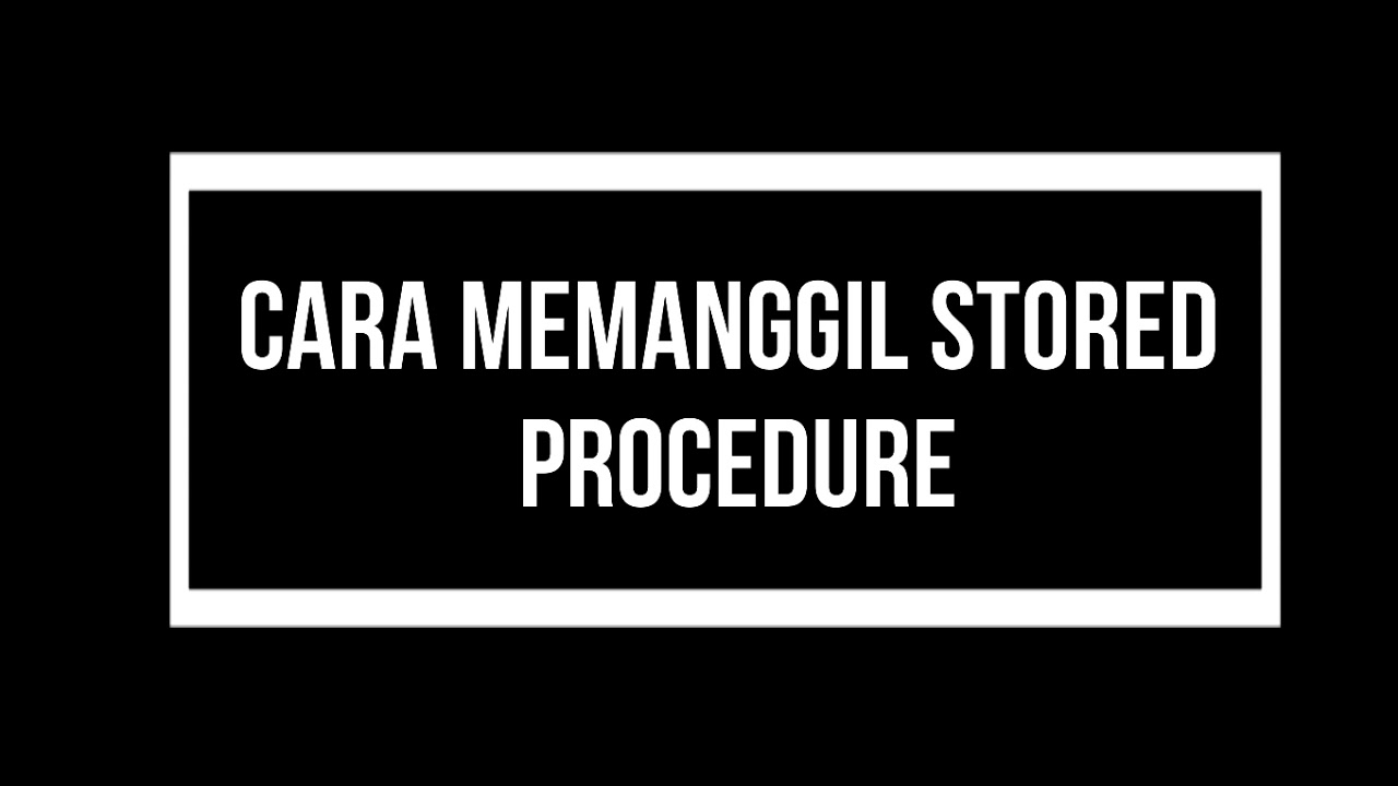 Cara Membuat Stored Procedure pada SQL Server 2014 - YouTube