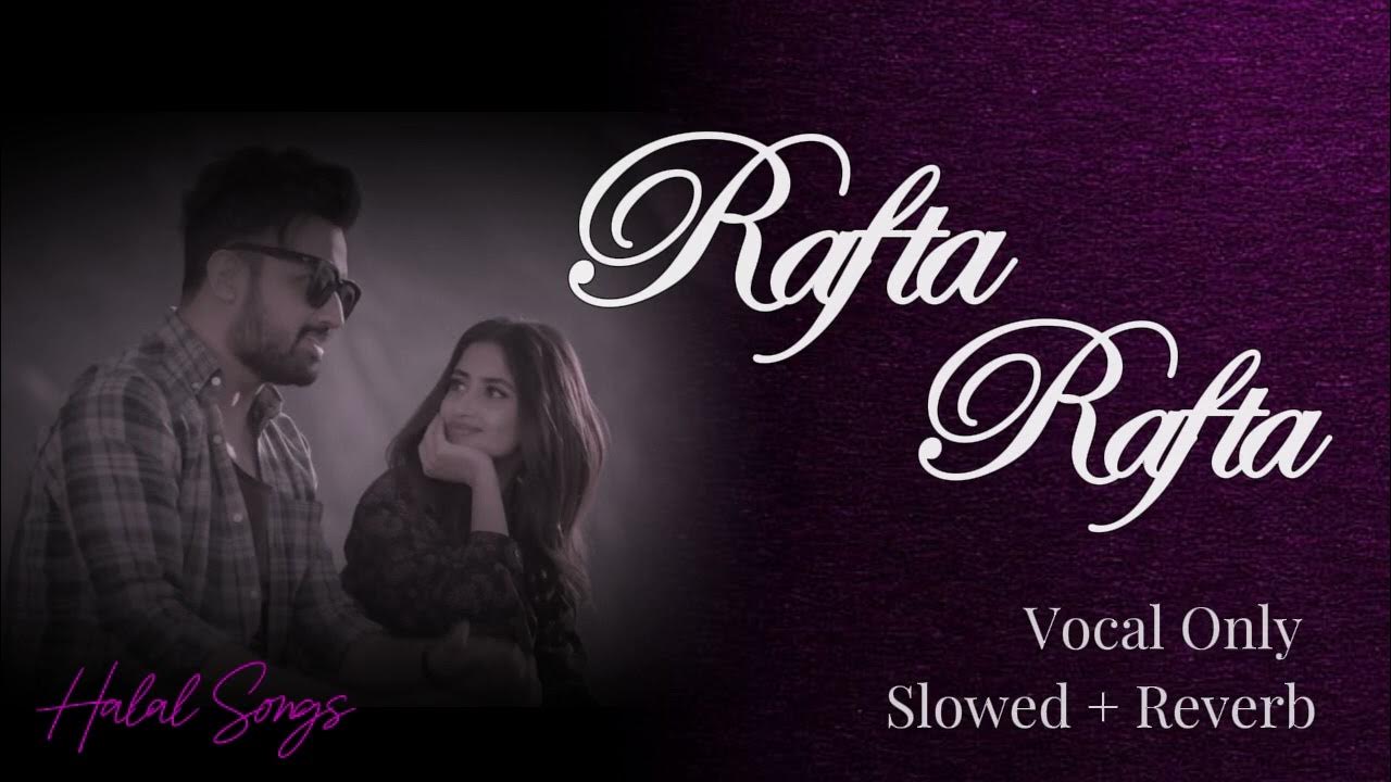 Rafta Rafta (Without Music Vocals Only) Slowed + Reverb - YouTube