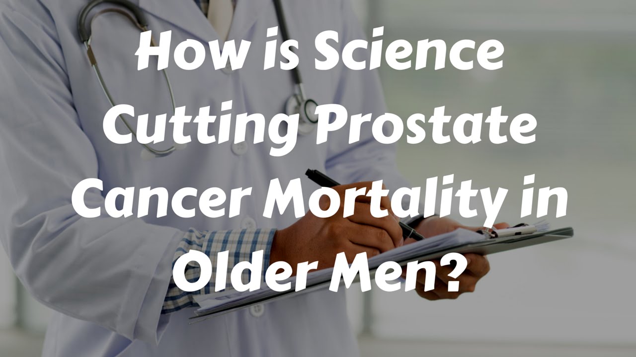How Science is Cutting Prostate Cancer Mortality in Older Men - YouTube