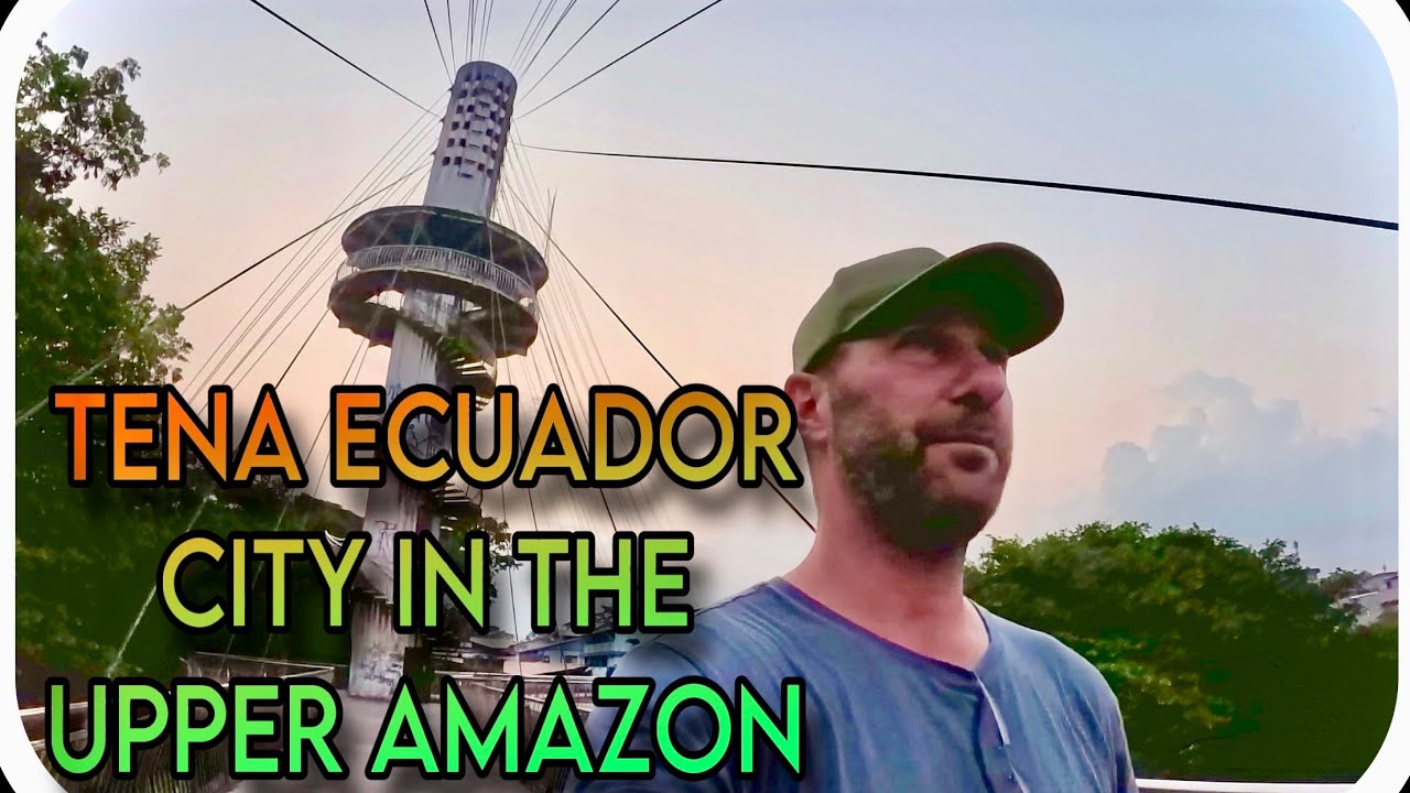 Tena Ecuador - Beautiful City in the Upper Amazon - YouTube