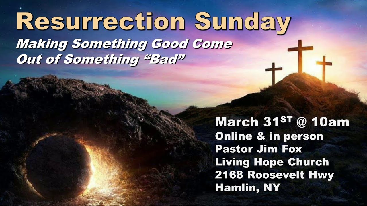 Resurrection Sunday making Something good come out of Something Bad - YouTube