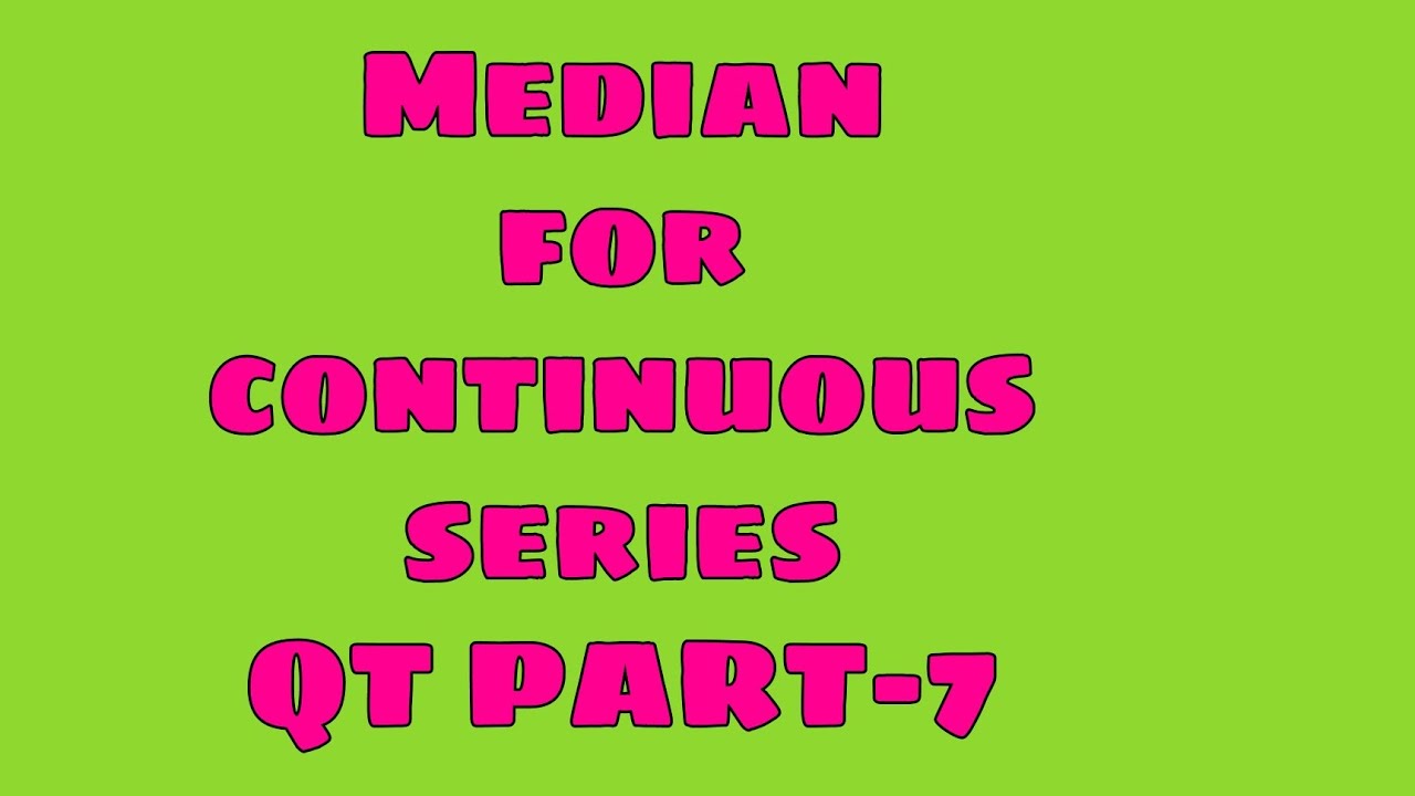 How to calculate median value for continuous series||QT part-7|| - YouTube