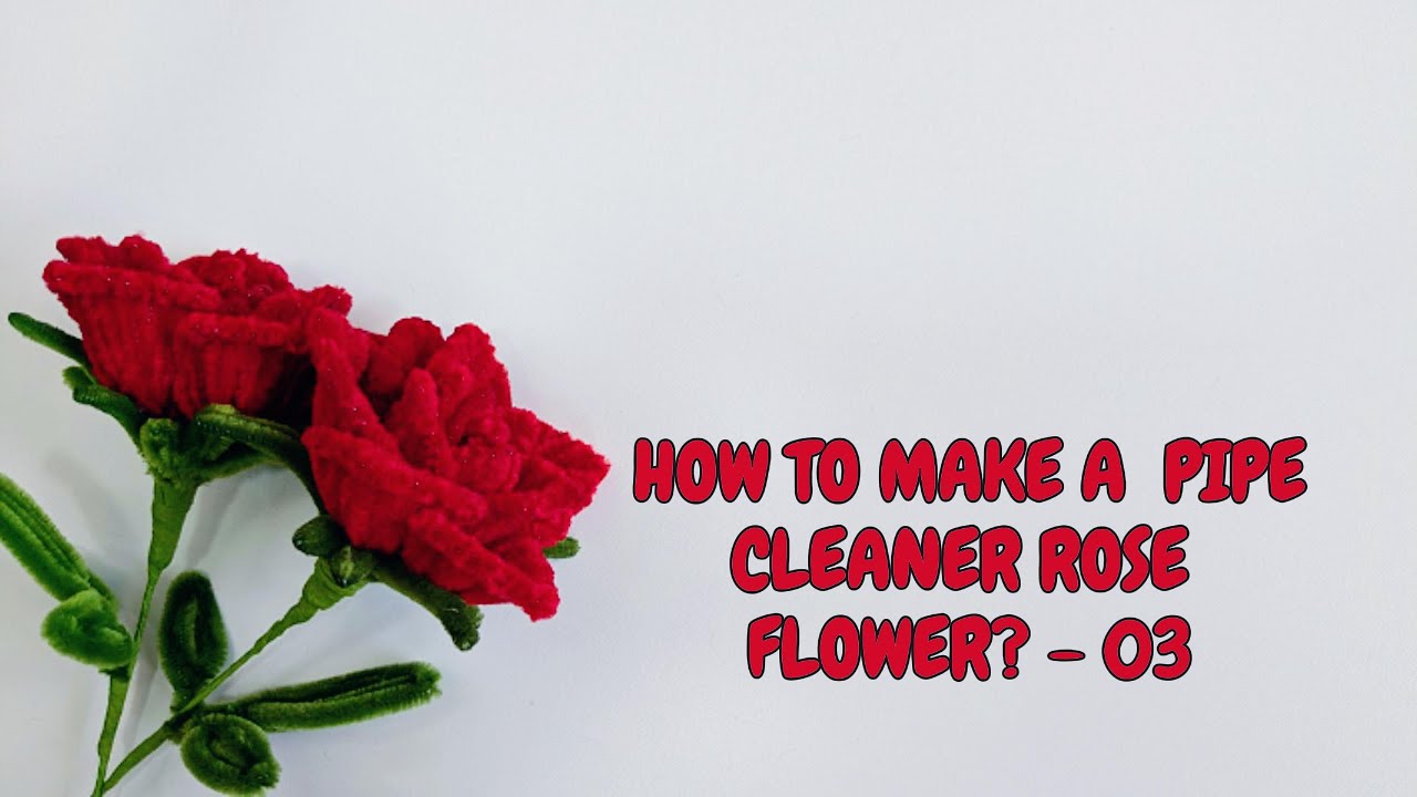 DIY Pipe Cleaner Red Rose ️💚 | Chenille stem Rose tutorial | Fuzzy wire ...