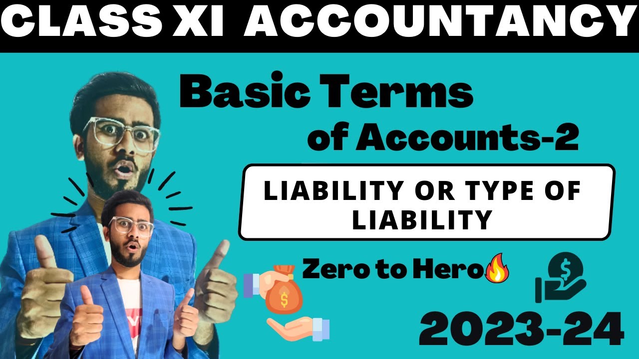 Basic Terms of Accounts ( Liability , Type of Liability ) Class 11 ...