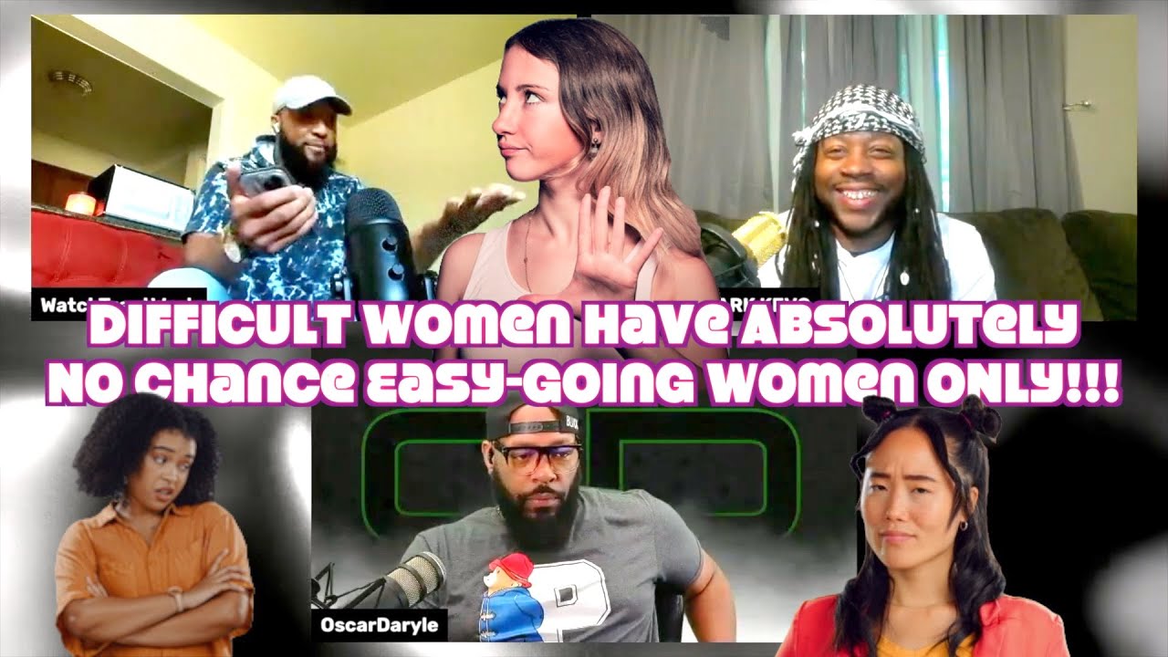 {PART1}Difficult Women Have Absolutely No Chance Easy Going Women ONLY ...