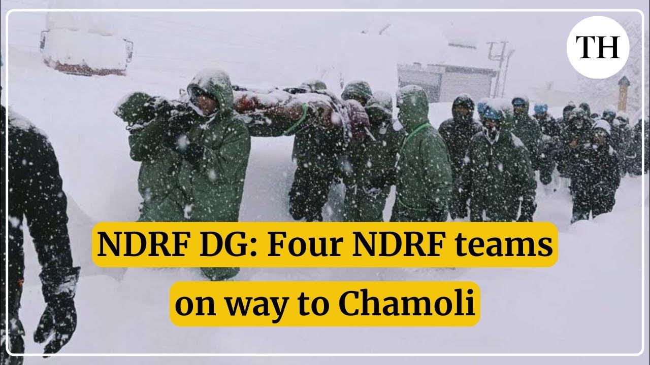 NDRF DG: Four NDRF teams on way to Chamoli - YouTube