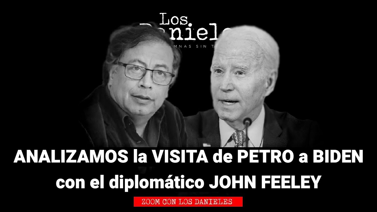 ANALIZAMOS la VISITA de PETRO a BIDEN con el diplomático JOHN FEELEY ...
