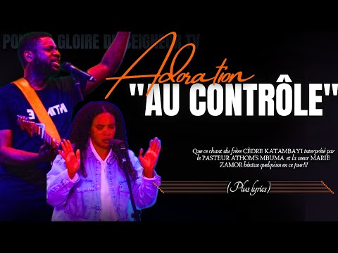 🎙AU CONTRÔLE (TU ES MON REPOS)/CÈDRE KATAMBAYI(A/C)/PST ATHOM'S MBUMA & MARIE ZAMOR(COVER)/ADORATION