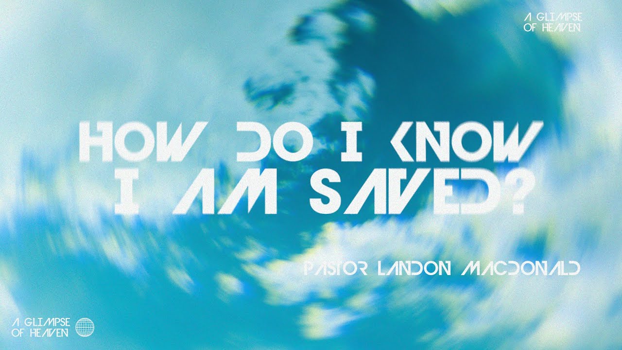 How Do I Know I am Saved? | Cornerstone AZ | Pastor Landon MacDonald ...