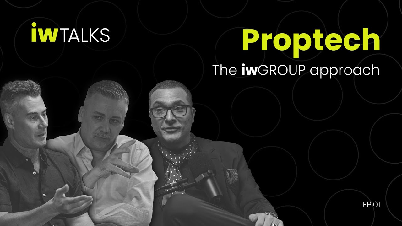 Proptech Insights: The iwGROUP Approach with Matt Wingham & Chris ...