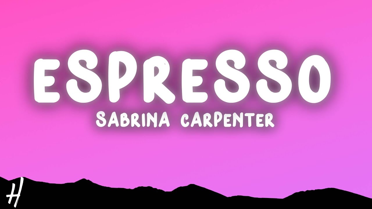 Sabrina Carpenter - Espresso (Lyrics) - YouTube