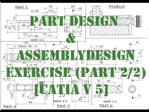 Part Design & Assembly Design exercise (Part 2-2) [Catia V 5] - YouTube