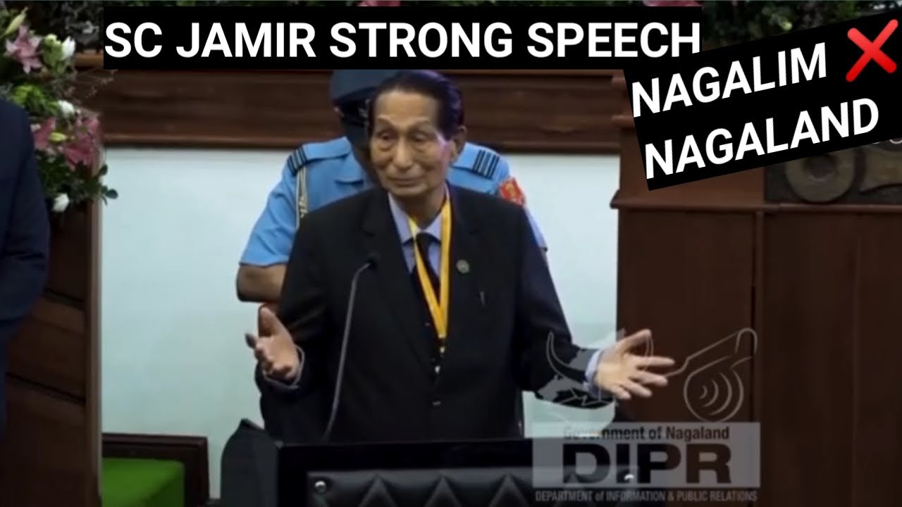 SC JAMIR STRONG SPEECH / WE PURCHASED NAGALAND BY OUR BLOOD - YouTube