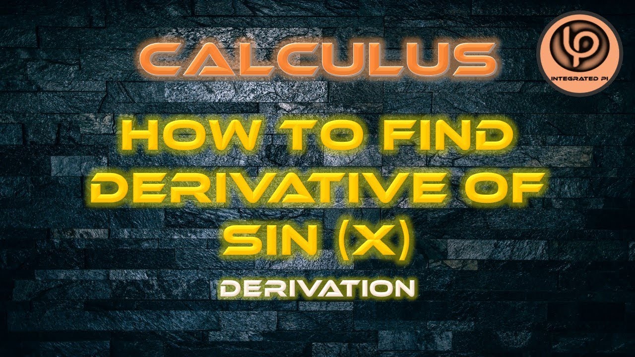 How To Find Derivative Of SIN(X) | CALCULUS | By Integrated PI - YouTube