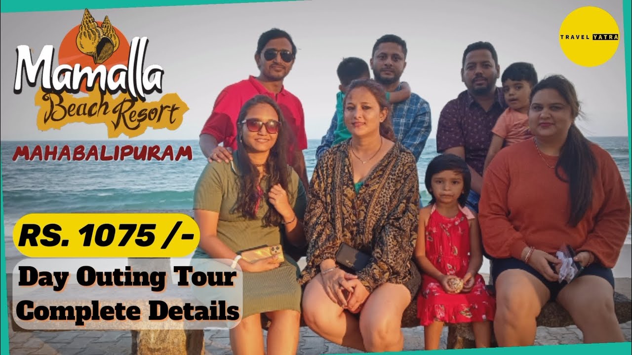Mamalla Beach Resort Mahabalipuram | Day Tour Details | Complete Guide ...