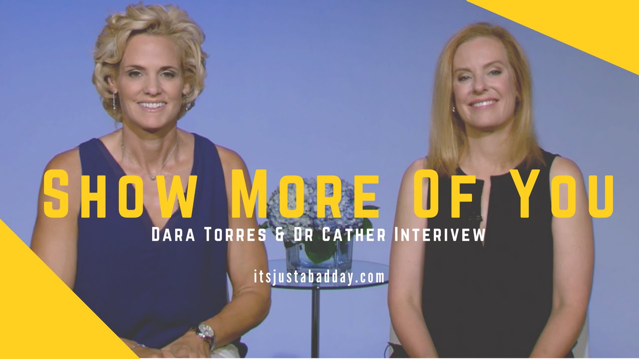 Show More Of You - Interview with Dara Torres, Dr. Cather & Julie ...