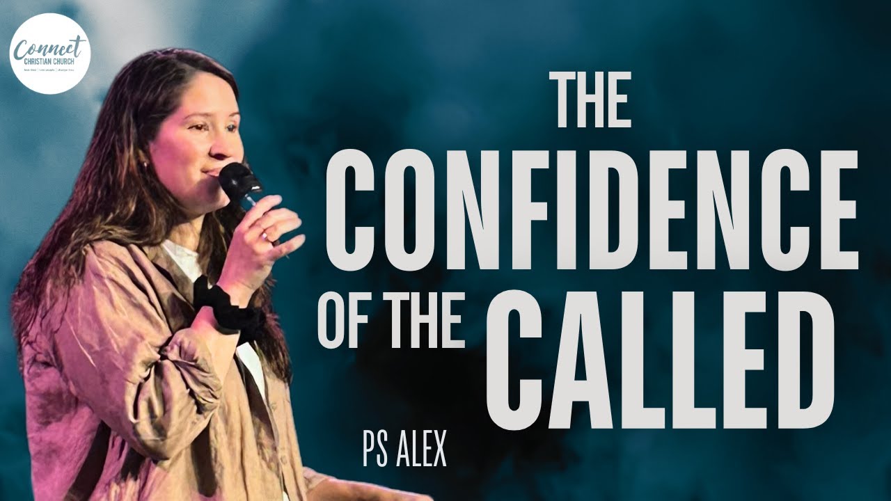 The Confidence Of The Called | Ps Alex | Connect Christian Church - YouTube