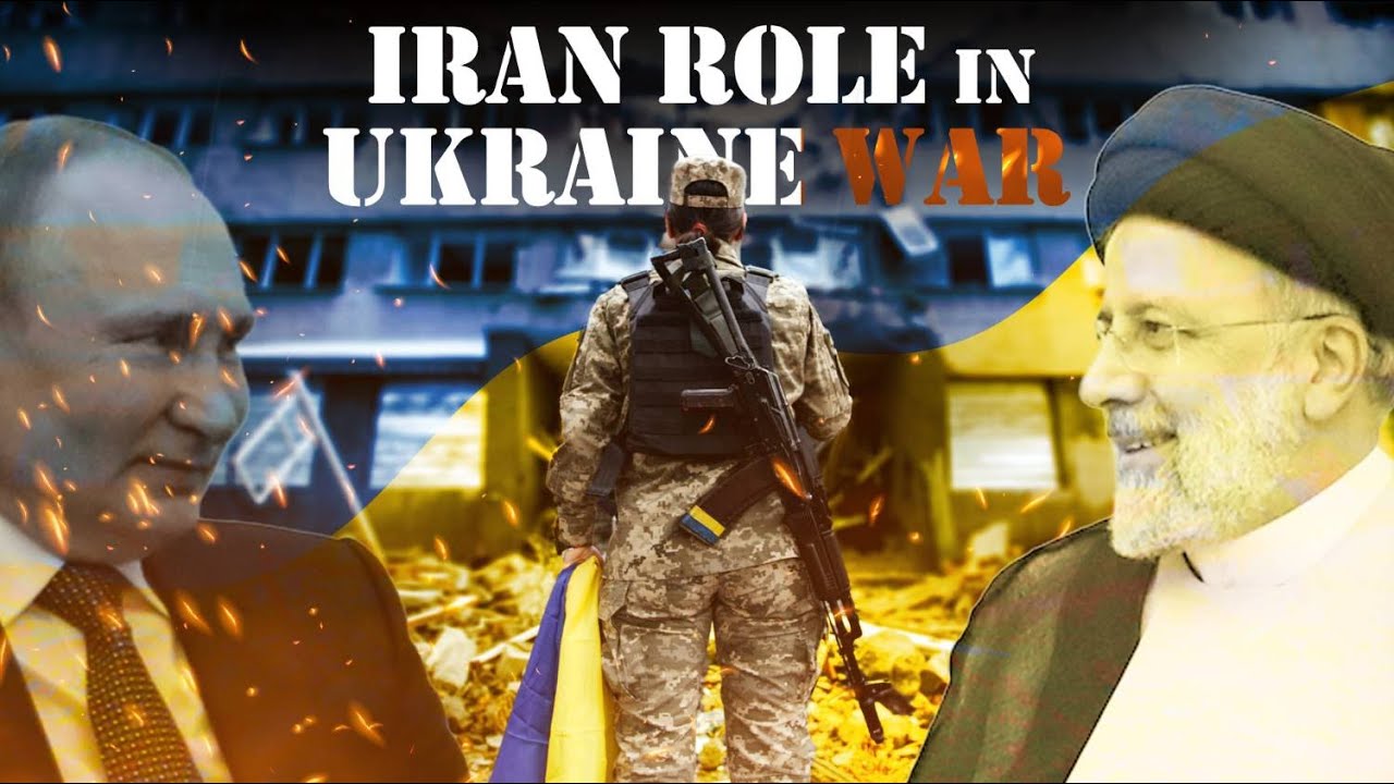 What Role is Iran Playing in the Ukraine War? Watch Now to Find Out ...