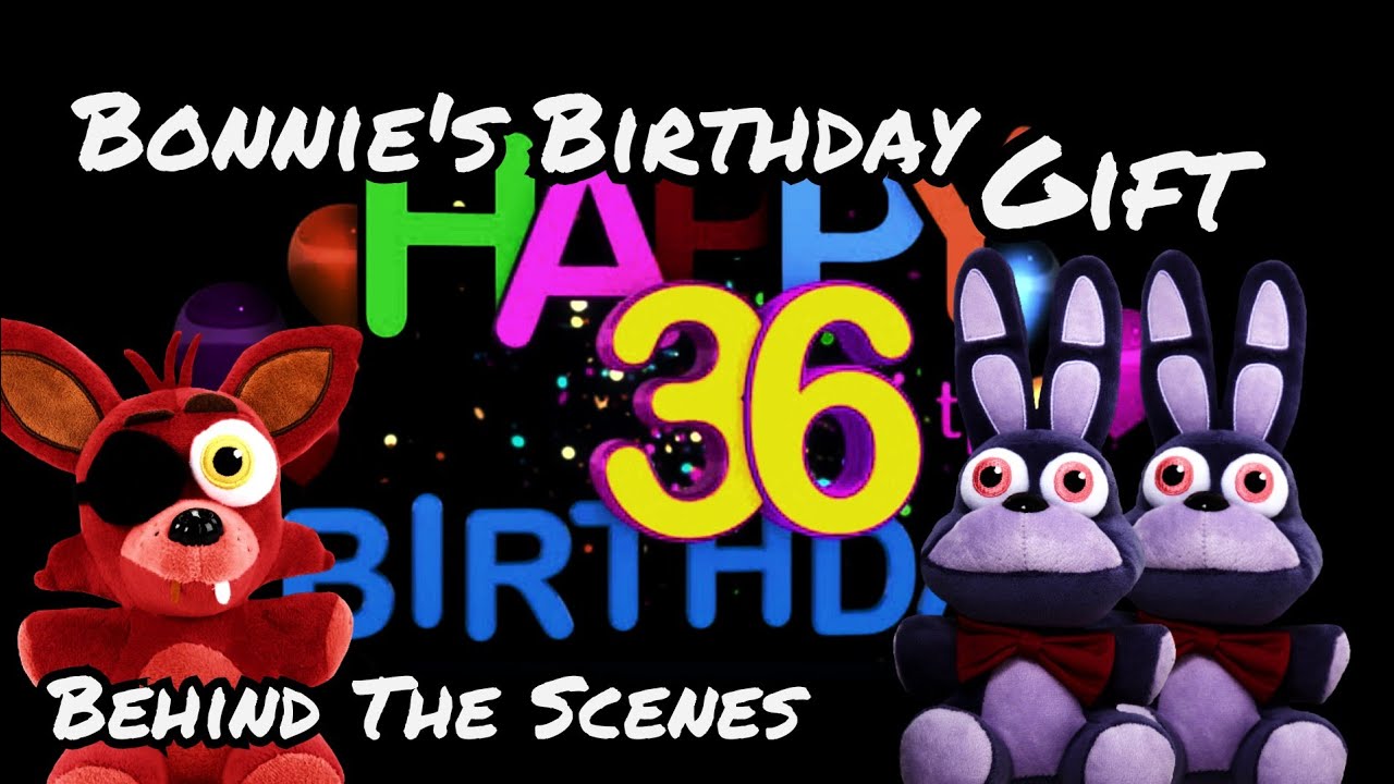 Behind The Scenes "Bonnie's Birthday Gift" - YouTube