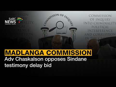 Madlanga Commission | Adv Chaskalson opposes Sindane testimony delay bid