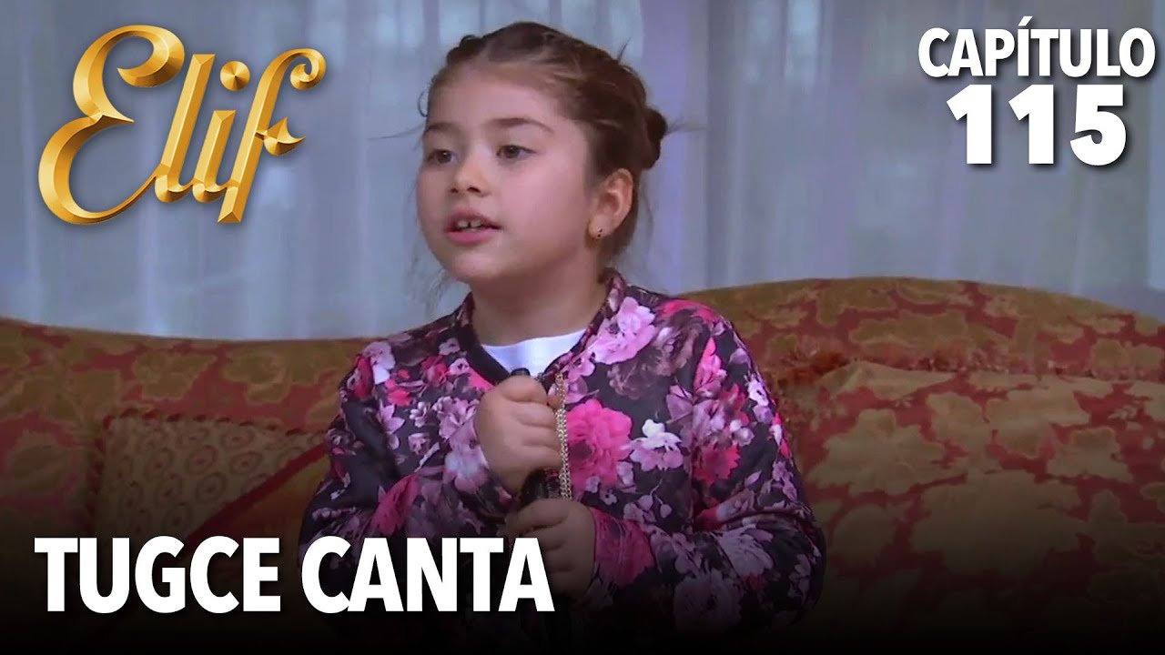 Tugce canta | Elif Capitulo 115 - YouTube