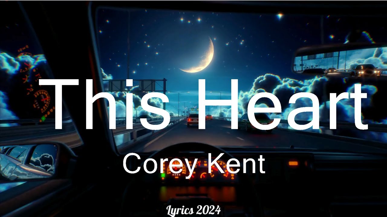 Corey Kent - This Heart (Lyrics) || Music Kora - YouTube
