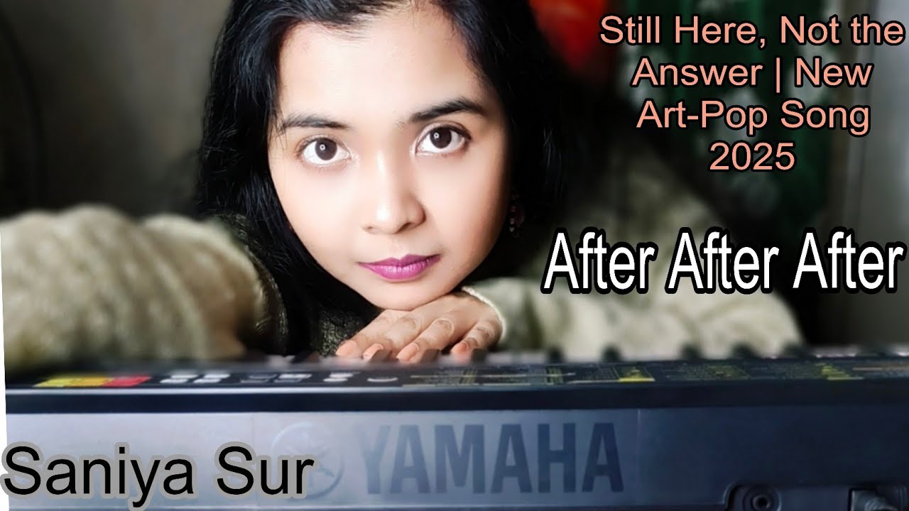 AFTER AFTER AFTER | Composed by - Saniya Sur | Official | Art Pop Song ...