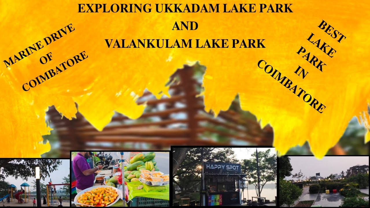EXPLORING UKKANDAM AND VALANKULAM LAKE PARK IN COIMBATORE | COIMBATORE ...