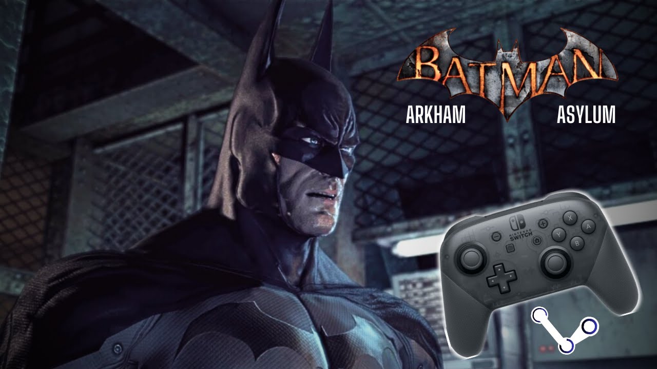 Batman Arkham Asylum EP 2 Steam With Switch Pro Controller - YouTube