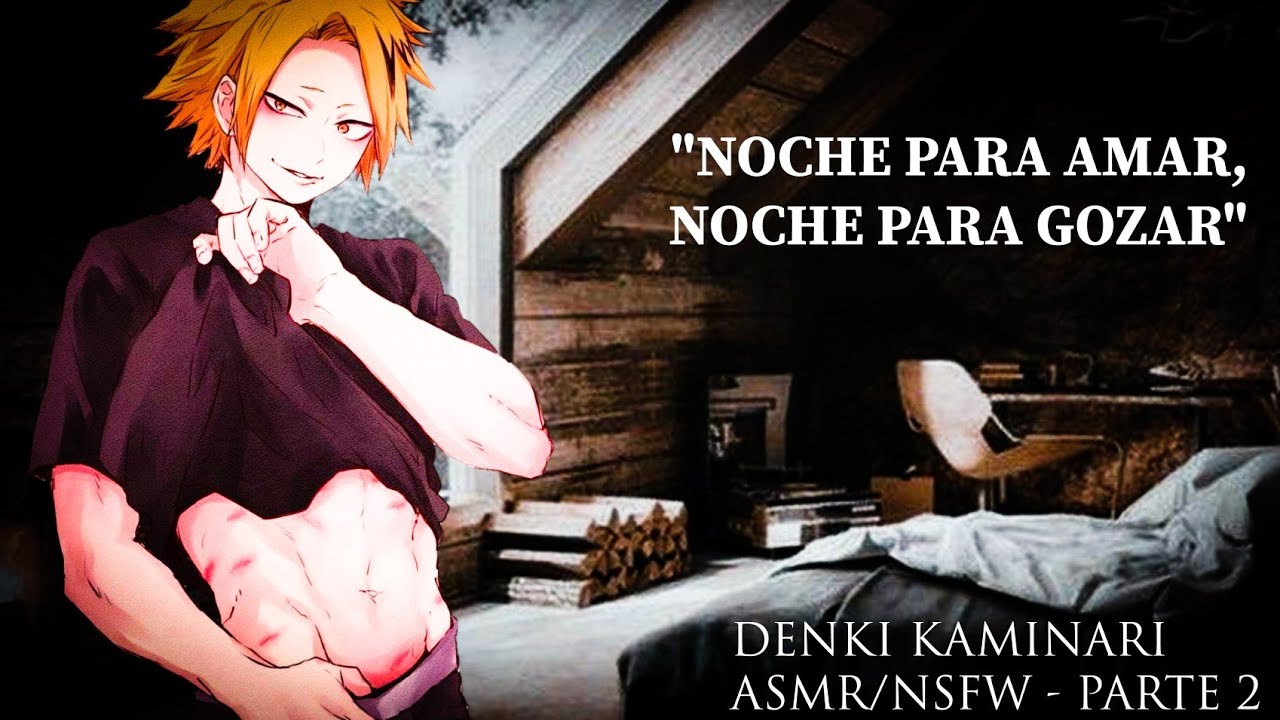 ASMR (NSFW)/ Denki Kaminari Parte 2- "Noche para amar, Noche para gozar" Final inesperado 🔥 ...