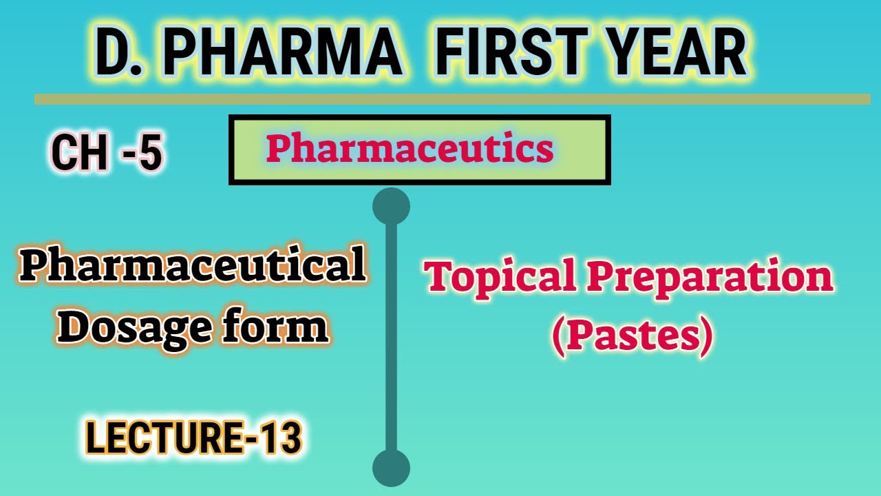 Paste | CH-5 | L-13 | Pharmaceutics | Pharmaceutical dosage form | D ...