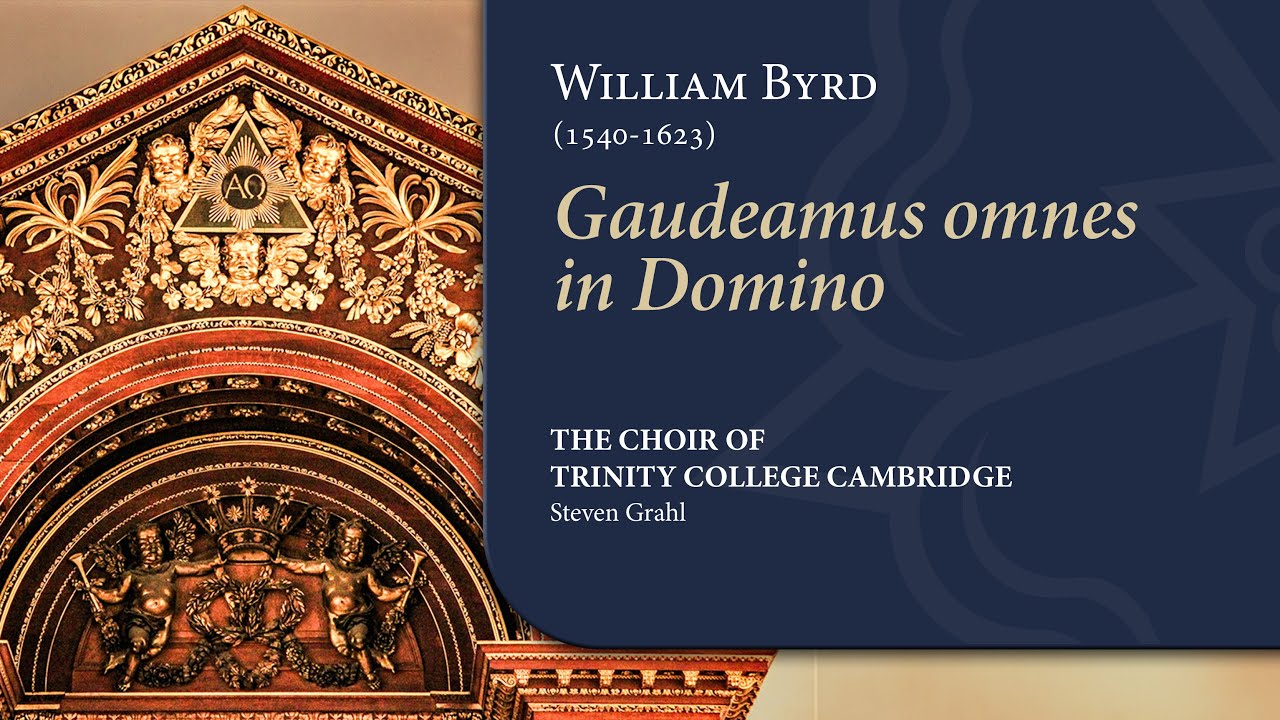 Byrd - Gaudeamus omnes in Domino (All Saints) | The Choir of Trinity ...