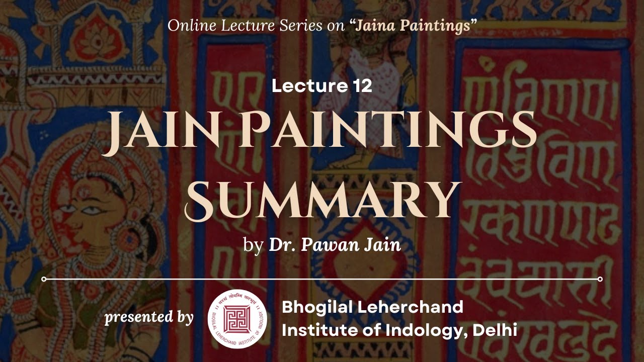 Lecture 12 | Jain Painting: Summary | Dr. Pawan Jain | B. L. Institute ...