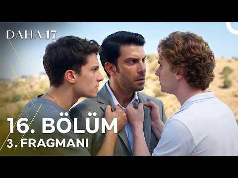 Daha 17 | 16. Bölüm 3. Fragmanı | Aras ve Teoman, Geçmişin Hesabını Soruyor!