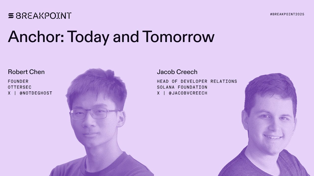Breakpoint 2025: Anchor: Today and Tomorrow: OtterSec(Robert Chen ...