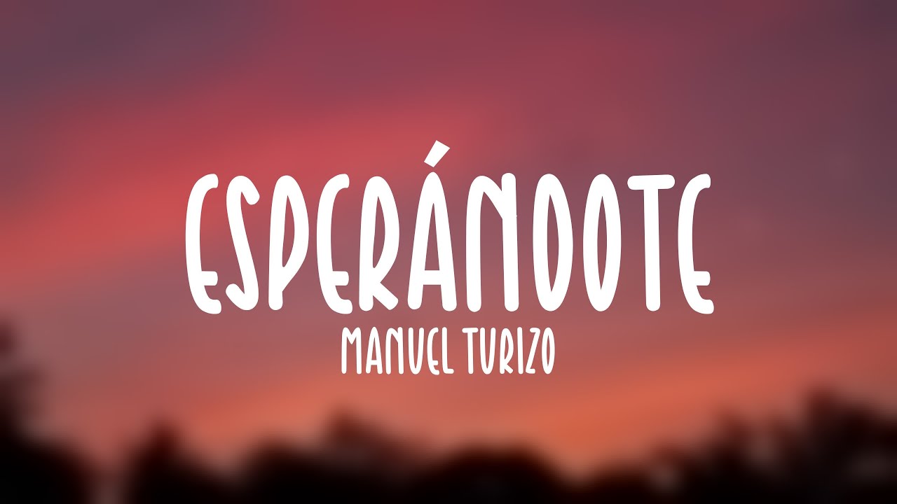 Esperándote - Manuel Turizo [Lyrics Video] - YouTube