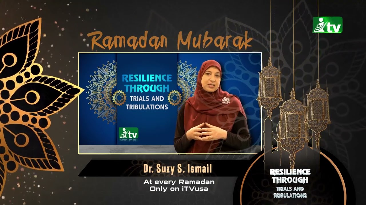Ramadan Promotional With Dr. Suzy Ismail | Resilience Through Trials ...