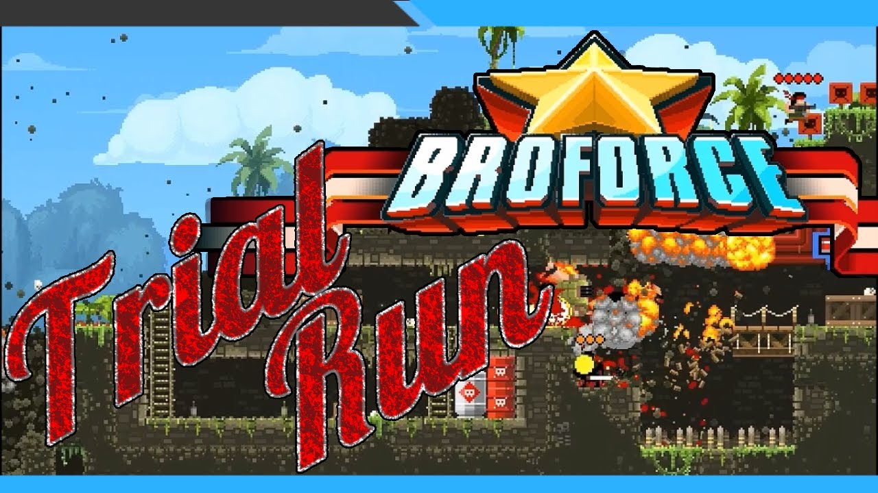 Trial Run: Broforce - YouTube