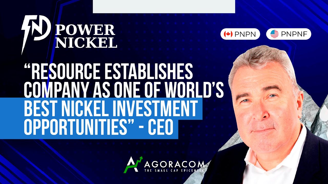 Power Nickel Believes Resource Estimate Establishes Co. As One of World ...