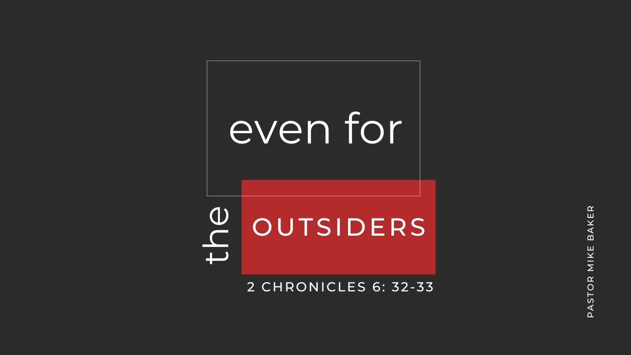 Even for the “outsiders” – 2 Chronicles 6: 32-33 - YouTube
