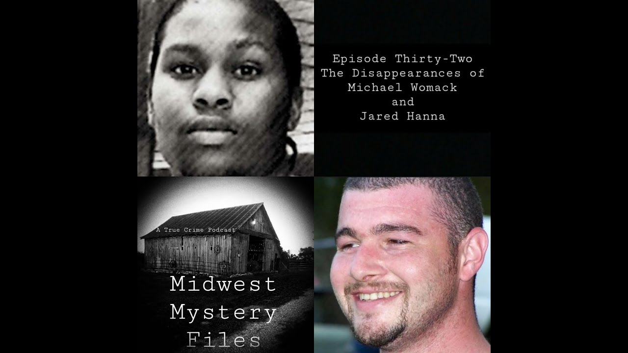 MWMF Podcast: The Disappearances of Michael Womack and Jared Hanna ...