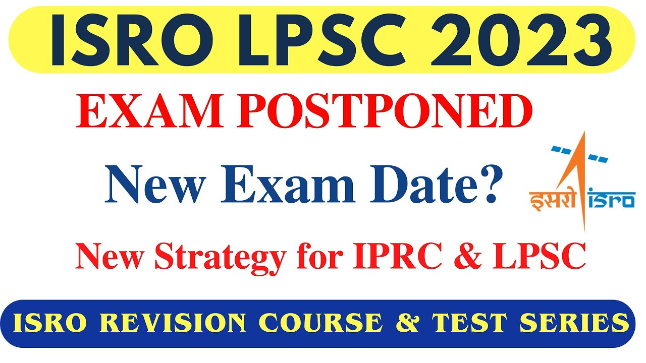 ISRO LPSC 2023 EXAM POSTPONED | LPSC NEW EXAM DATE? - YouTube