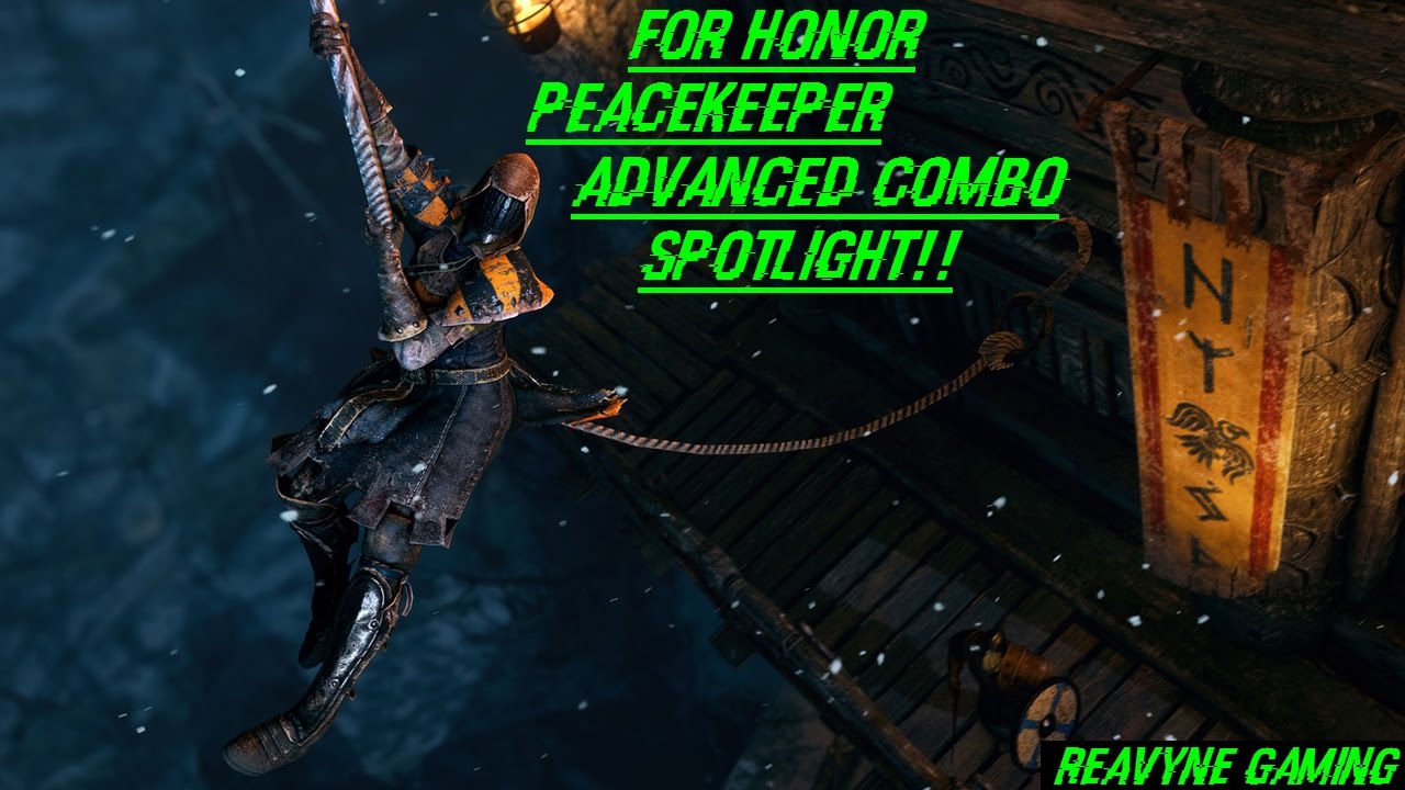 FOR HONOR - Peacekeeper Advanced Combo Spotlight!! - YouTube