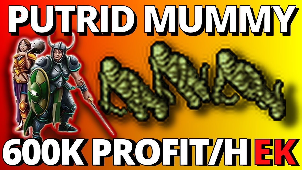 600K PROFIT/H PUTRID MUMMY – TIBIA GUÍA EK 100 + - YouTube