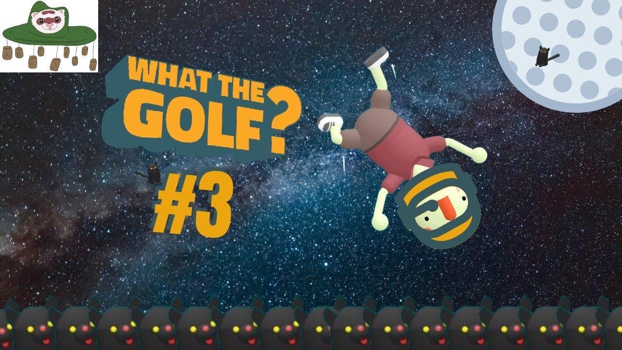 Golf in SPACE?? - WHAT THE GOLF? PART 3 - YouTube