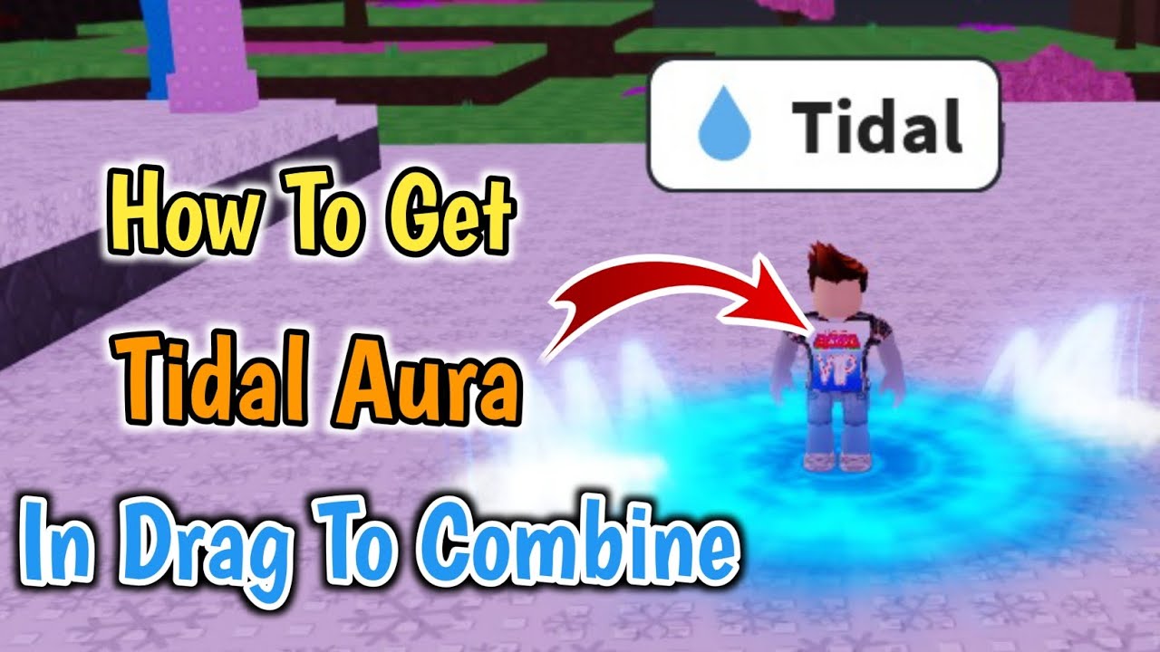 How To Get Legendary Tidal Aura In Drag To Combine Roblox | Tidal Aura ...
