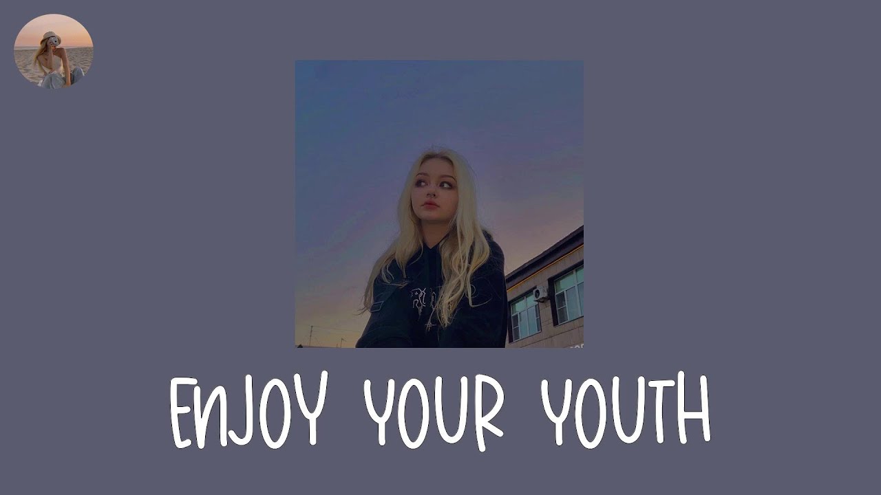 Enjoy Your Youth - chill relaxing pop music that give you more energy ...