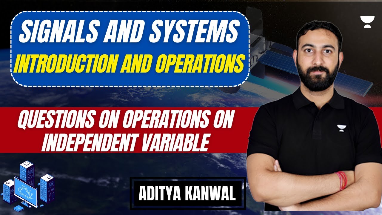 Questions on Operations on Independent Variable | Signals & Systems | Aditya Kanwal - YouTube