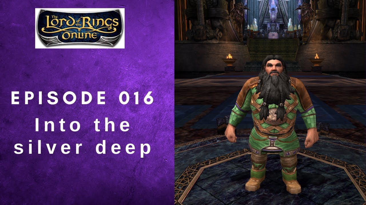 LOTRO | Into the silver deep [EP 016] - YouTube